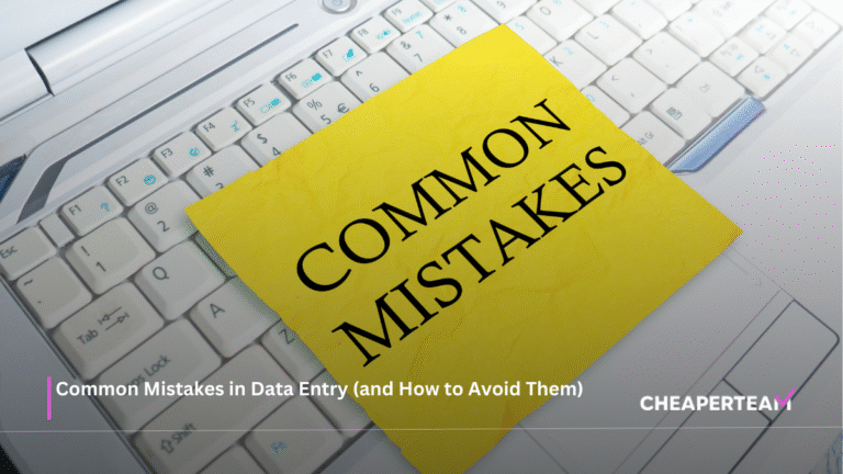 Common Mistakes in Data Entry (and How to Avoid Them) in 2025